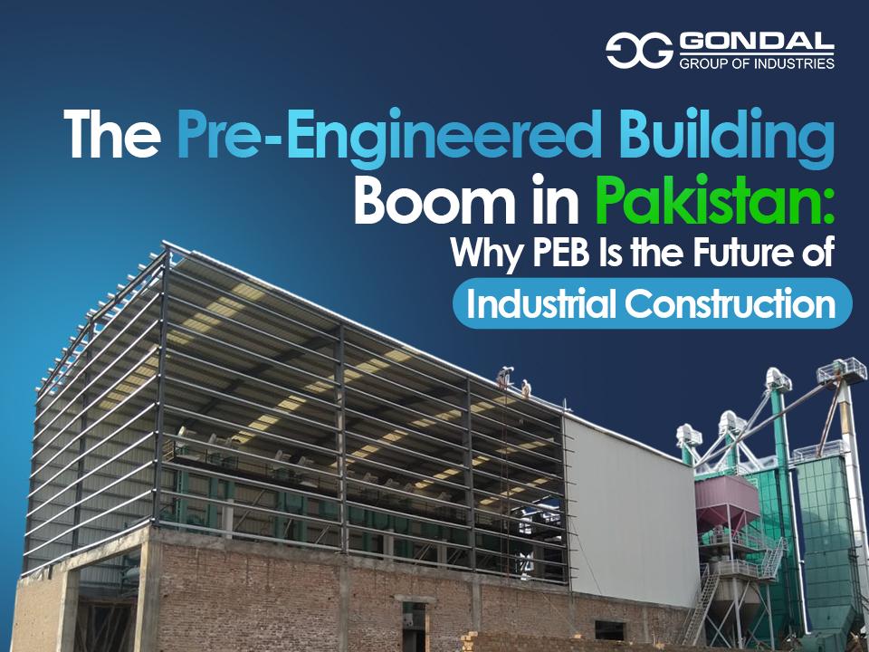 The Pre-Engineered Building Boom in Pakistan: Why PEB Is the Future of ...