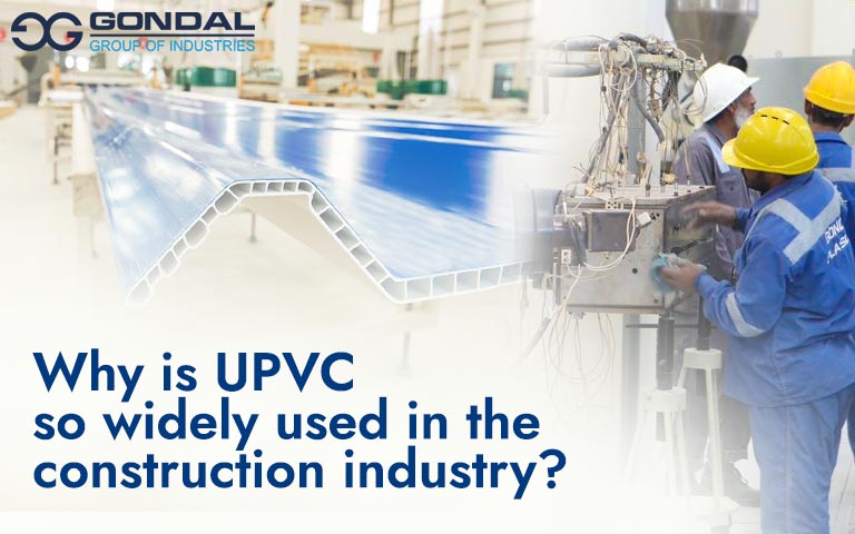 Why is UPVC so widely used in the construction industry?